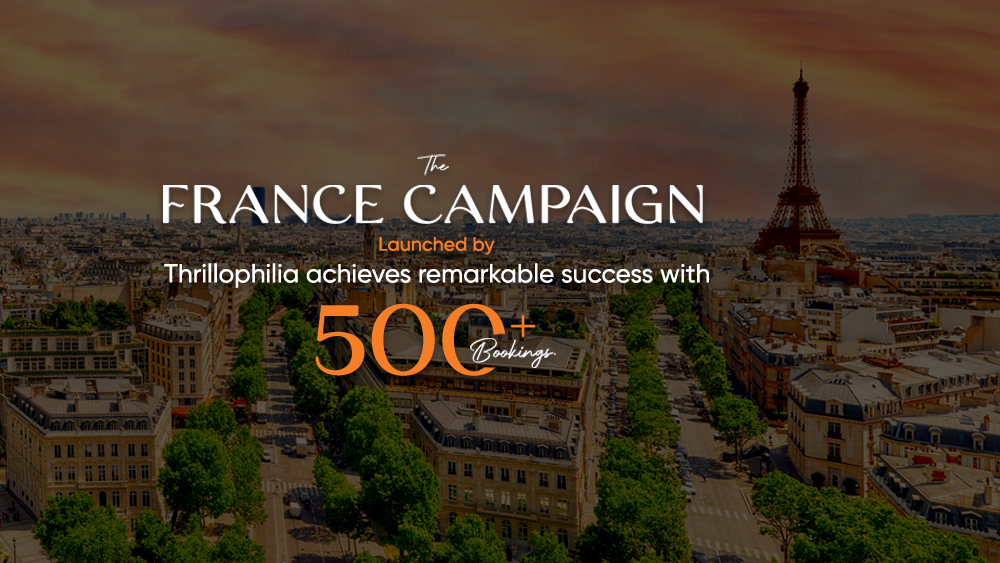 France Campaign launched by Thrillophilia achieves remarkable success ...